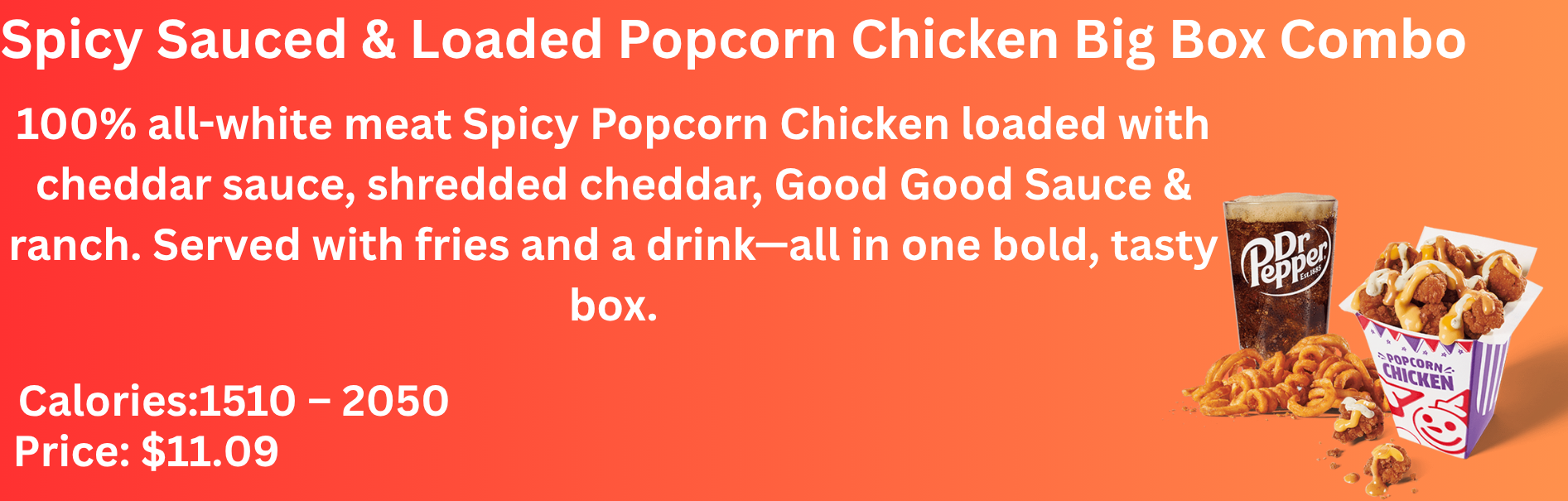 Spicy Sauced & Loaded Popcorn Chicken Big Box Combo