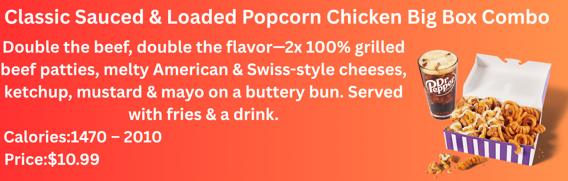Classic Sauced & Loaded Popcorn Chicken Big Box Combo